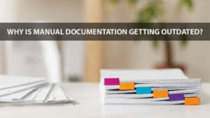 WHY IS MANUAL DOCUMENTATION GETTING OUTDATED? - Dunes Cargo and Shipping